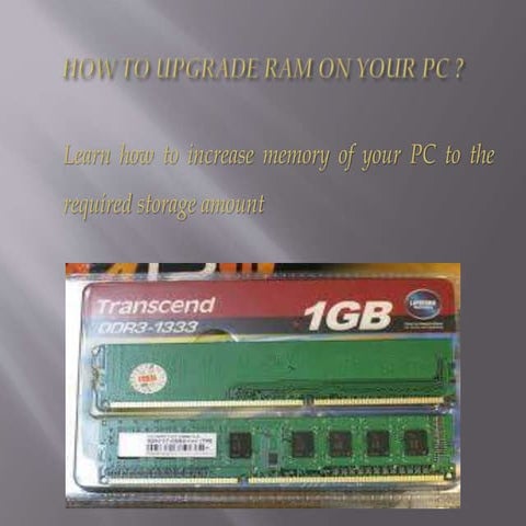 UPGRADE YOUR RAM | PPTX | Data Storage and Warehousing | Computing