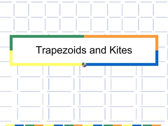 Math 9 properties of trapezoids and kites.ppt | Physics | Science