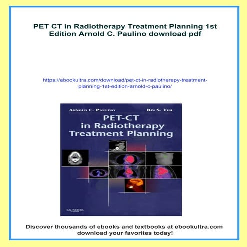 PET CT in Radiotherapy Treatment Planning 1st Edition Arnold C. Paulino ...