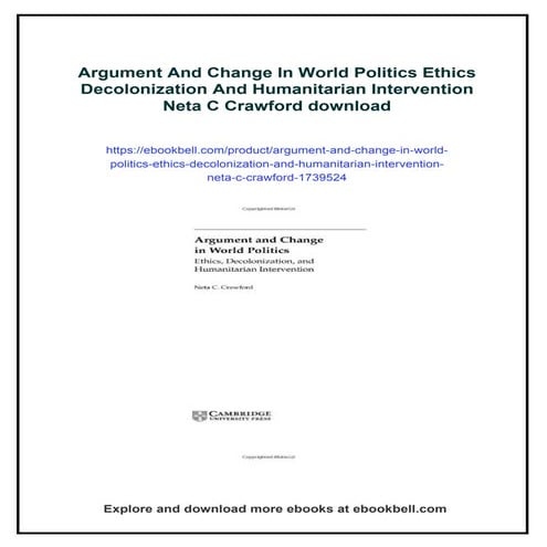 Argument And Change In World Politics Ethics Decolonization And Humanitarian Intervention Neta C ...