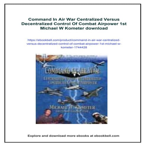 Command In Air War Centralized Versus Decentralized Control Of Combat ...