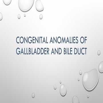 872479337-Congenital-Anomalies-of-Gallbladder-and-Bile-Duct.pptx