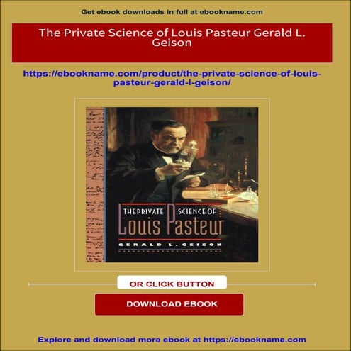 Complete Download The Private Science of Louis Pasteur Gerald L. Geison ...