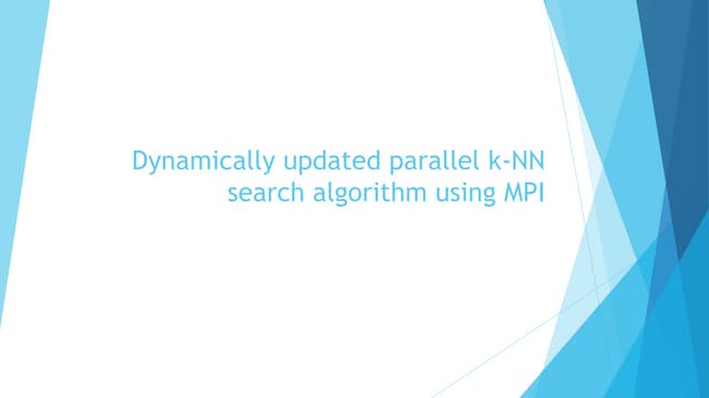 Dynamically updated parallel k-NN | PPT Dynamically updated parallel k-NN | PPT