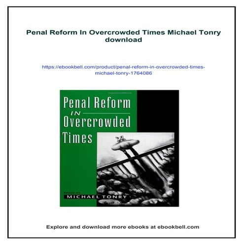 Penal Reform In Overcrowded Times Michael Tonry | PDF