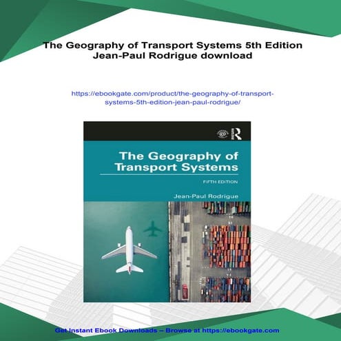 The Geography of Transport Systems 5th Edition Jean-Paul Rodrigue | PDF