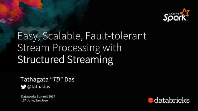 Easy Scalable Fault Tolerant Stream Processing With Structured Streaming In Apache Spark Ppt