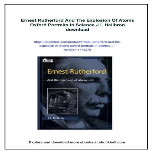 Ernest Rutherford And The Explosion Of Atoms Oxford Portraits In ...