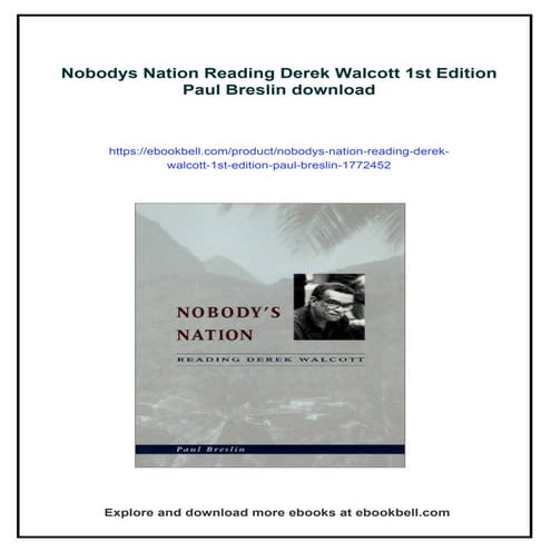 Nobodys Nation Reading Derek Walcott 1st Edition Paul Breslin | PDF