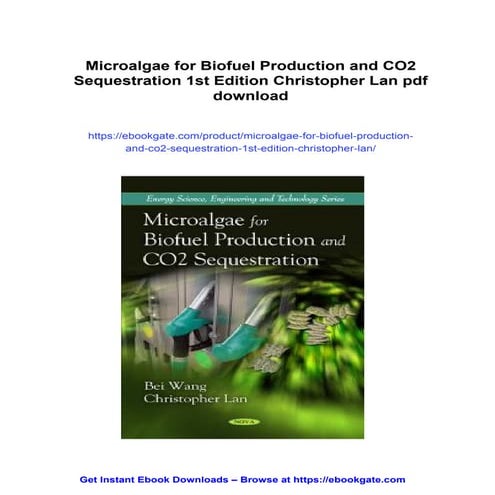 Microalgae for Biofuel Production and CO2 Sequestration 1st Edition Christopher Lan | PDF
