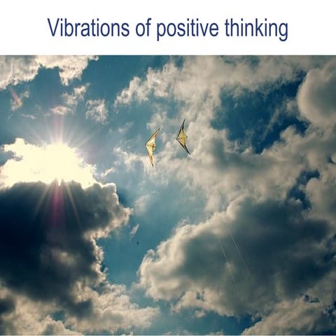 Vibrations of positive thinking[1] | PPT