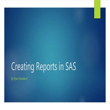 Creating Reports in SAS Final | PPTX