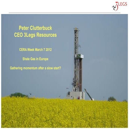 Shale Gas in Europe CERA week Mar 2012 Peter Clutterbuck | PDF