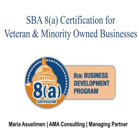 SBA 8(a) Certification for Veteran & Minority Businesses | PPT