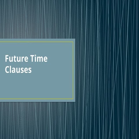 Future Time Clauses to practice future tense.ppt
