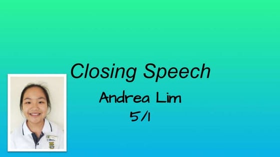 6 jenelle tan see suen p5 1 - closing speech | PPT