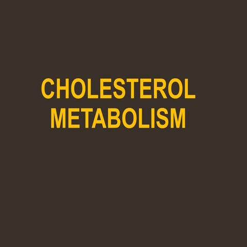 8 cholesterol metabolic pathway and its abnormalities | PPTX