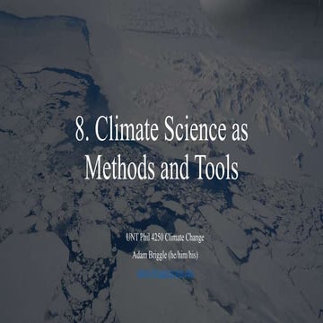 8. Climate Change: Climate science as methods and tools | PPT
