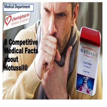 8 competitive medical facts about notussil® | PPTX
