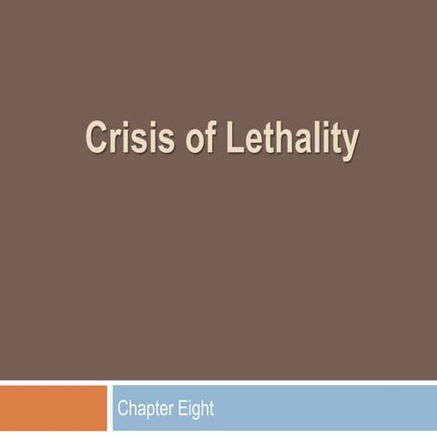 8 crisis of lethality | PPTX