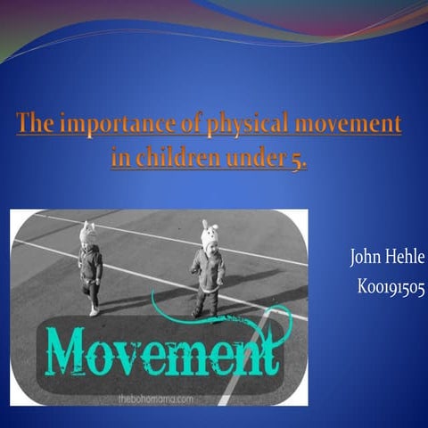 the importance of physical movement in children | PPTX