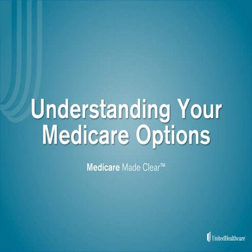 UHC Medicare made clear Educational presentation | PDF