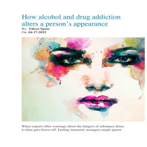 How alcohol and drug addiction alters a person’s appearance | PDF