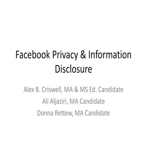 Facebook Privacy & Information Disclosure - Presentation | PDF