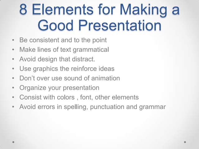 8 ELEMENTS OF A GOOD PRESENTATION | PPTX