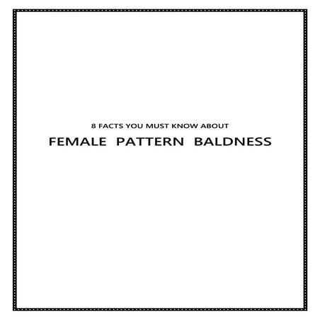 8 facts you must know about female pattern baldness | PDF | Thyroid ...