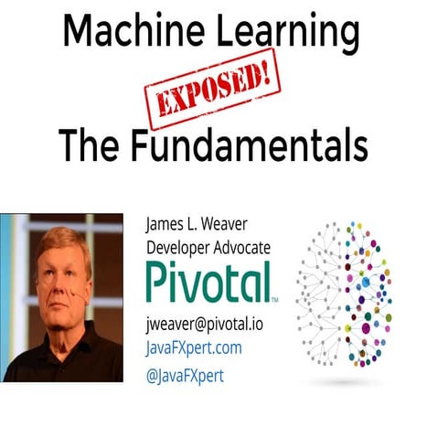 Machine Learning Exposed - James Weaver - Codemotion Amsterdam 2017 | PPT
