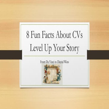 Eight fun facts about resumes/CVs to know about | PPTX