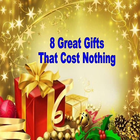 8 Great Gifts That Cost Nothing | PPT