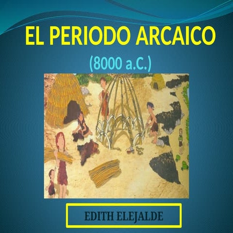 PERIODO ARCAICO - EL PERIODO ARCAICO EN EL PERU.pptx