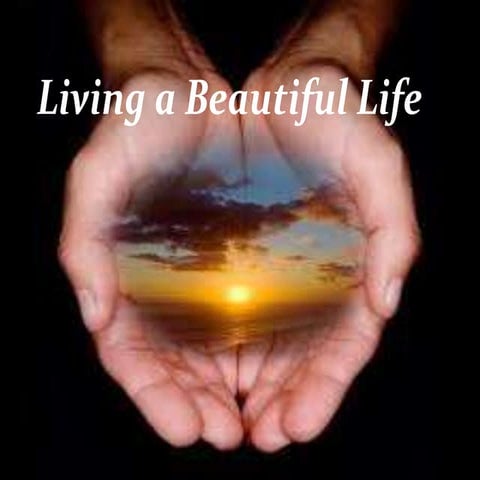 8 key steps for living a beautiful life | PPTX