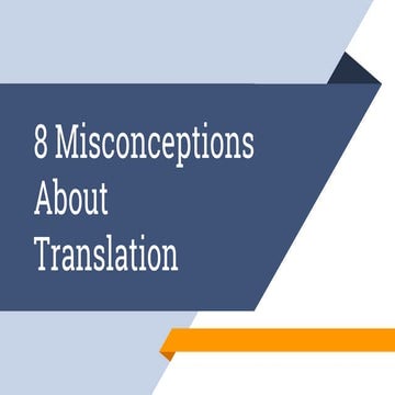 8 Misconceptions about Translation | PPT