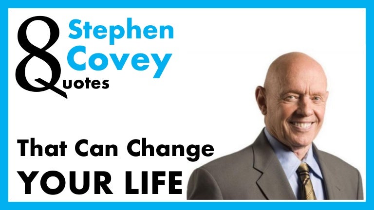 8 Most Inspiring Quotes by Stephen Covey That can Change Your Life