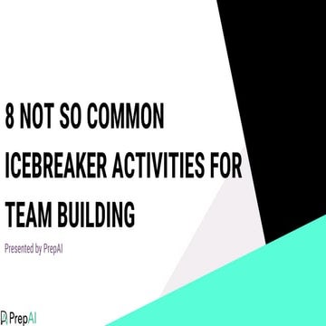 8 Not So Common Icebreaker Activities for Team Building | PDF
