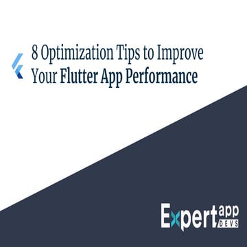 8 Optimization Tips To Improve Your Flutter App Performance Ppt 