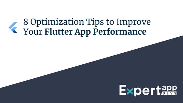 8 Optimization Tips To Improve Your Flutter App Performance Ppt