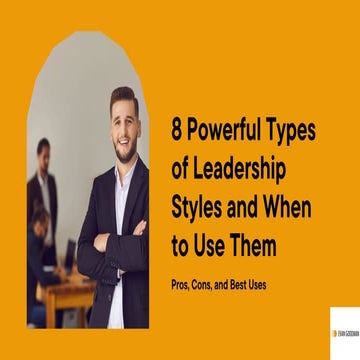 8 Powerful Types of Leadership Styles and When to Use Them | PDF