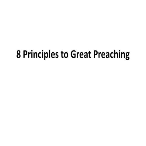 8 Principles to Great Preaching.pptx | Christianity | Religion ...