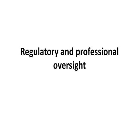 8 Regulatory and professional oversight.ppt