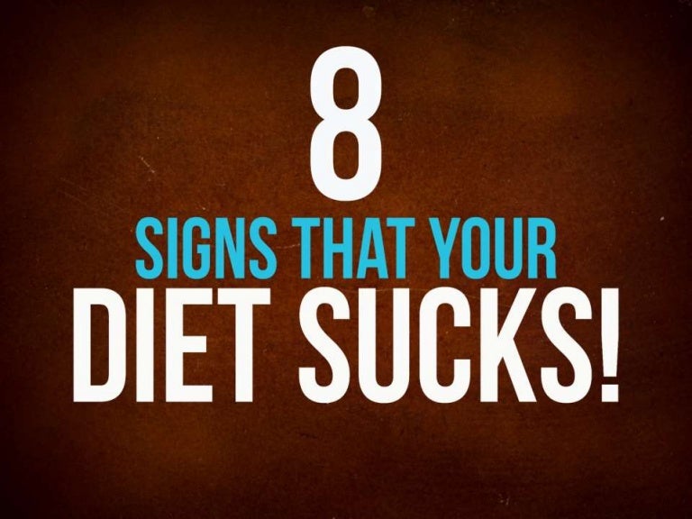 8 Signs Your Diet Sucks