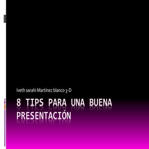 8 tips para una buena presentación | PPTX | Technology & Computing