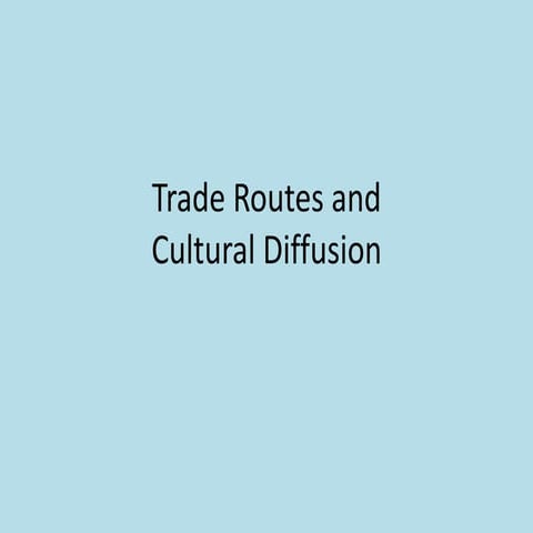 Trade Routes and Cultural Diffusion | PPTX | Asia Travel | Travel Locations