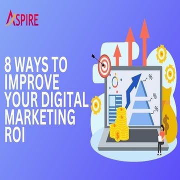 8 ways to improve your digital marketing ROI | PPT
