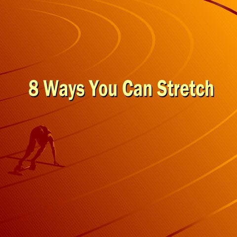 8waysyoucanstretch | PPT