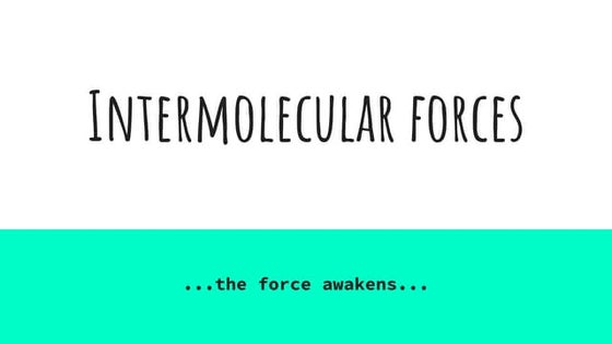 Intermolecular forces of attraction ( IMF) | PPT