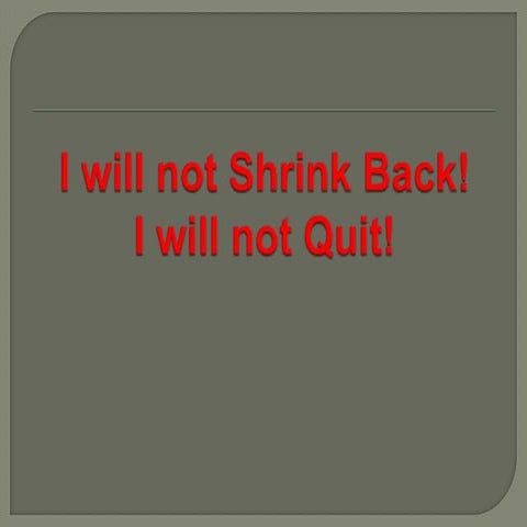 I will not Shrink Back! I will not Quit! | PPTX